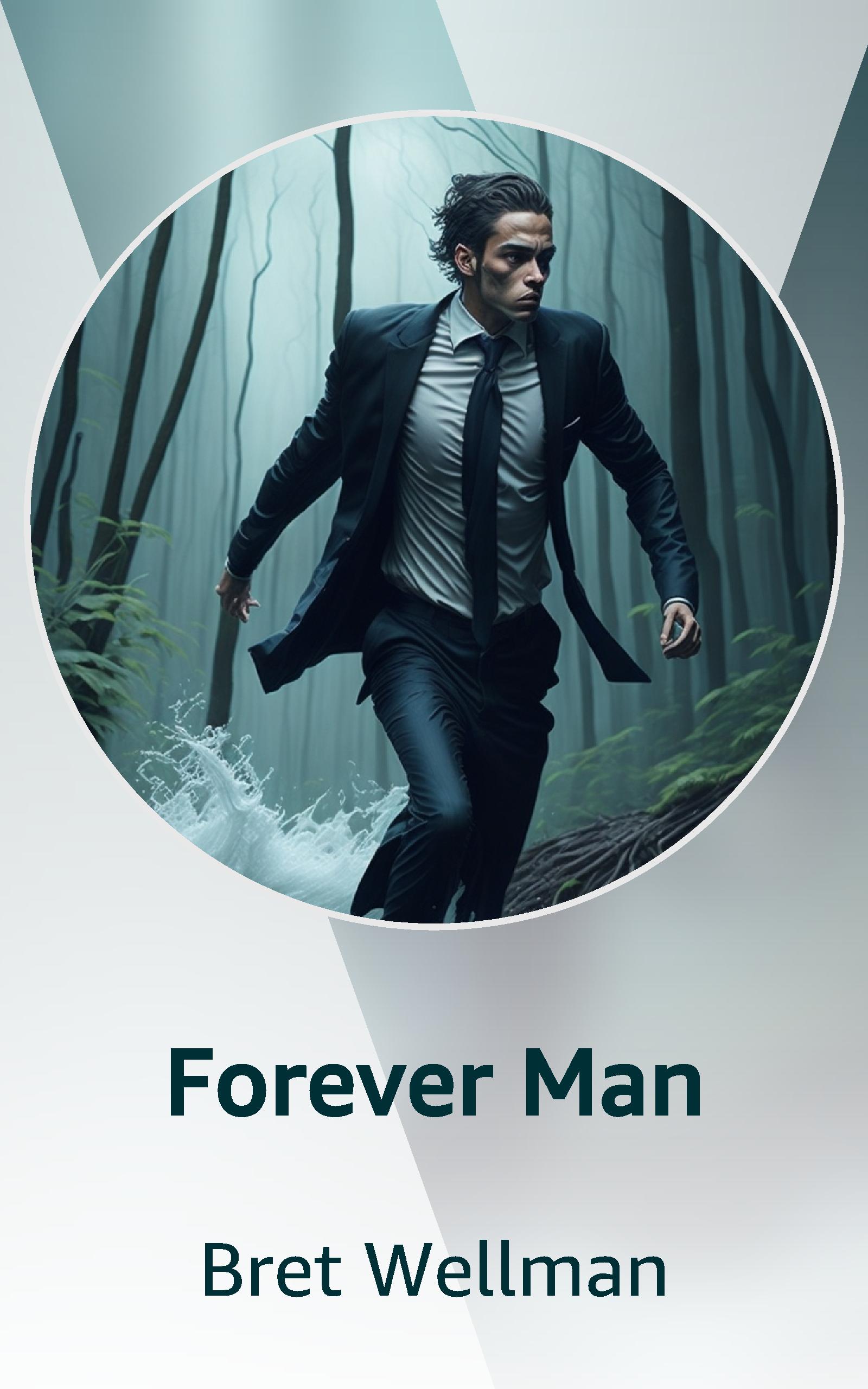 Forever Man by Bret Wellman | Goodreads