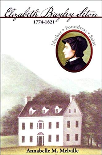 Elizabeth Bayley Seton: An American Saint by Elaine Murray Stone ...