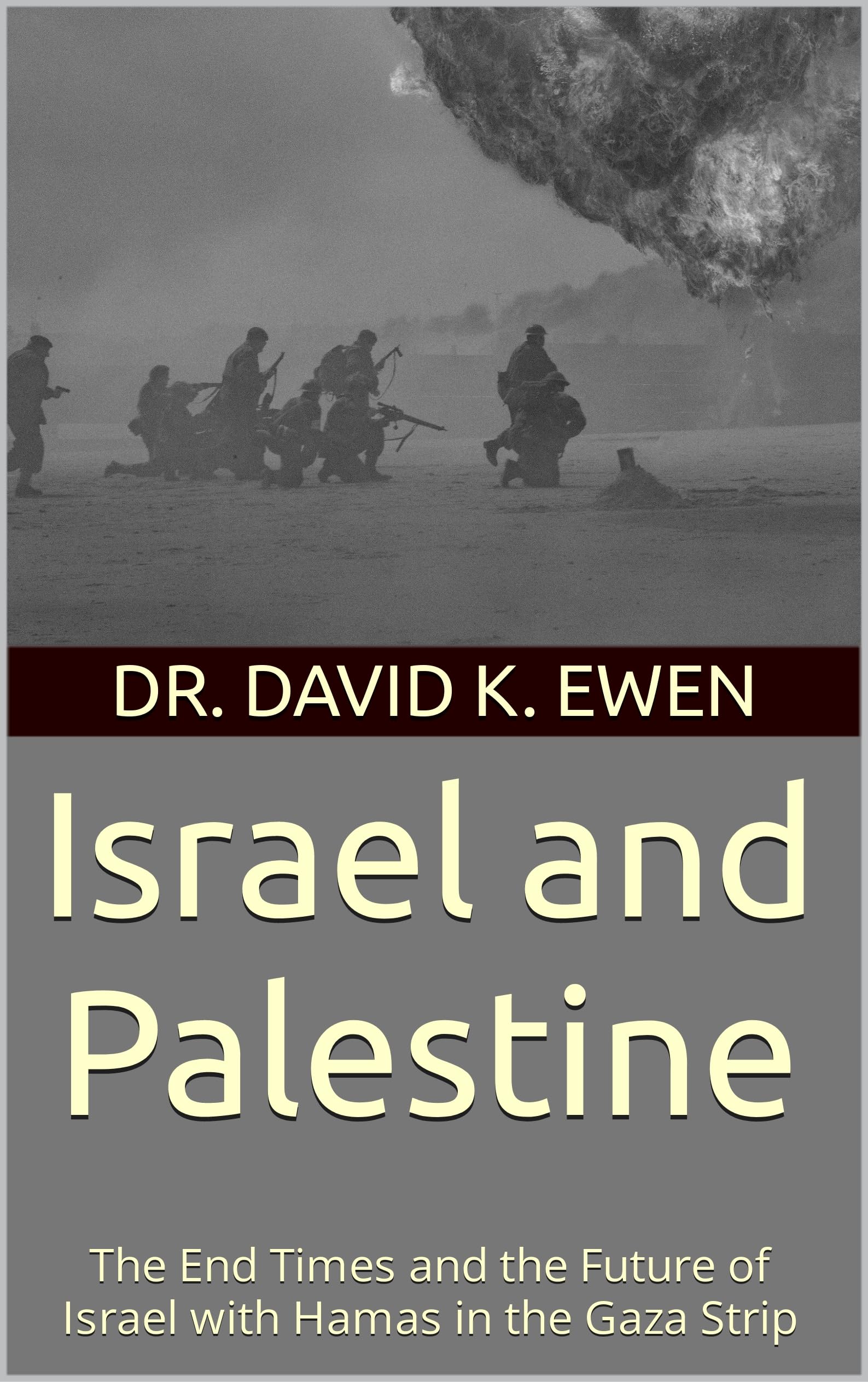 Israel and Palestine: The End Times and the Future of Israel with Hamas ...