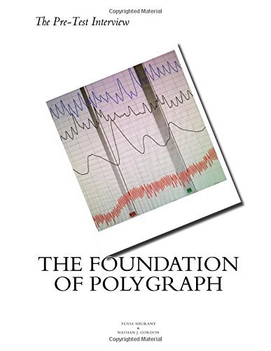 The Pre Test Interview The Foundation of Polygraph by Tuvia Shurany by ...