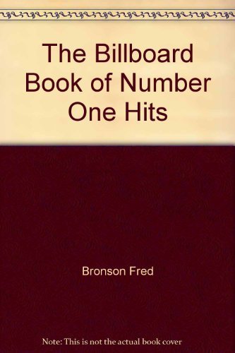 The Billboard book of number one hits by Fred Bronson by Fred Bronson ...