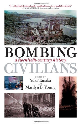 Bombing Civilians: A Twentieth-century History by Marilyn B. Young by ...