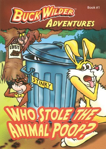 Who Stole the Animal Poop? (Buck Wilder Adventures) by Timothy R. Smith ...
