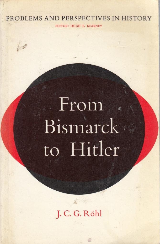 From Bismarck to Hitler: The Problem of Continuity in German History ...