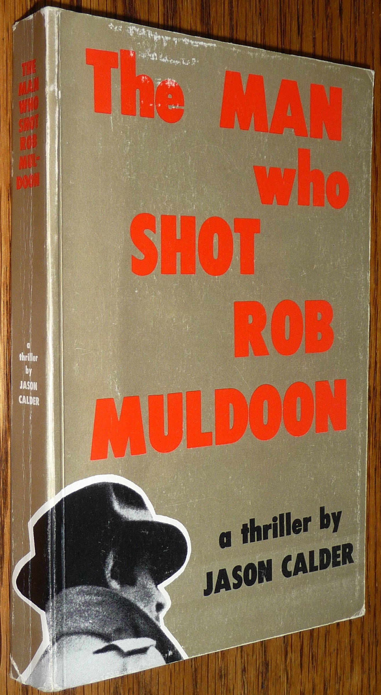The man who shot Rob Muldoon by Jason Calder | Goodreads
