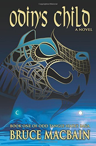 Odin's Child: Book One of the Odd Tangle-Hair Saga by Macbain, Bruce ...
