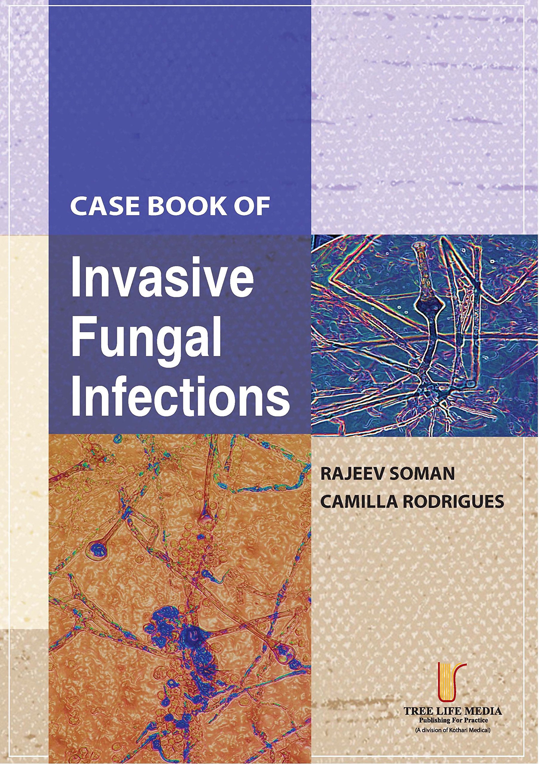 Case Book of Invasive Fungal Infections by Rajeev Soman | Goodreads