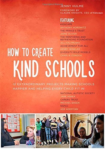 How to Create Kind Schools: 12 Extraordinary Projects Making Schools ...
