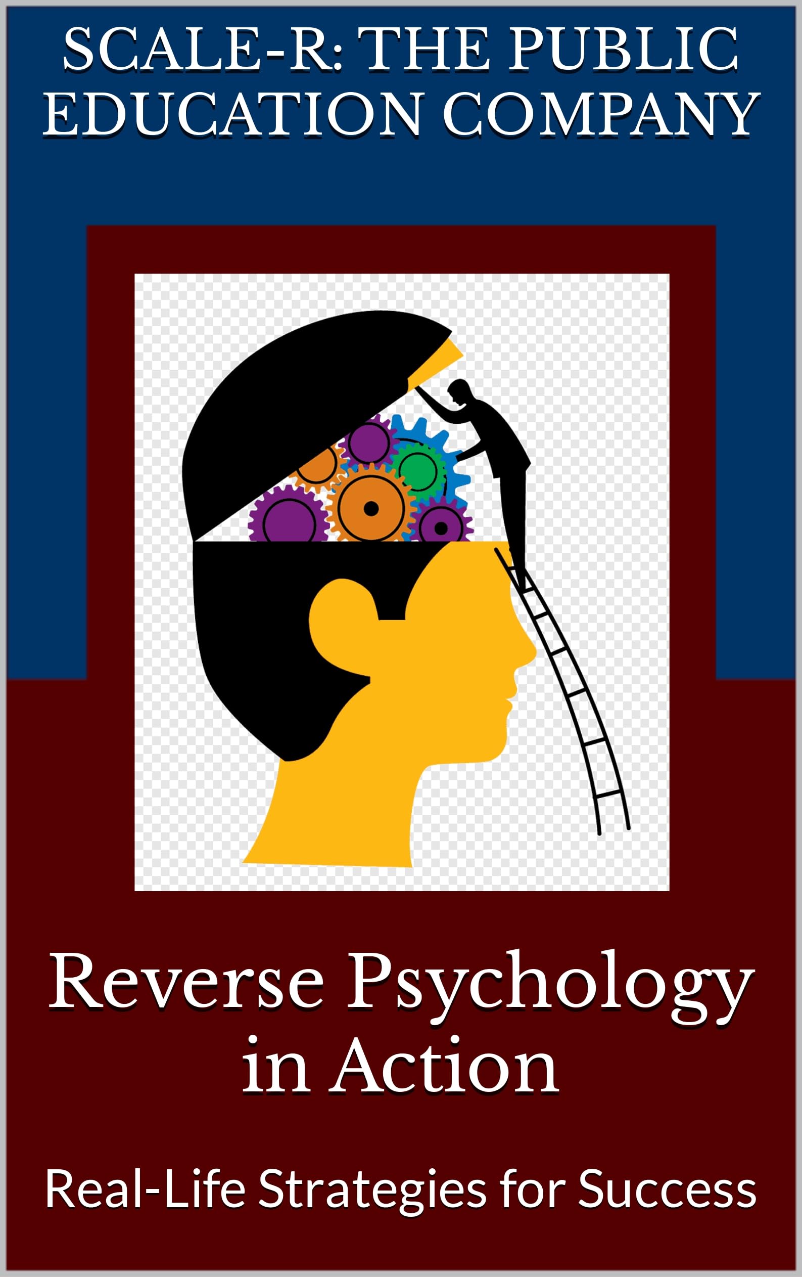 Reverse Psychology in Action: Real-Life Strategies for Success by Scale ...