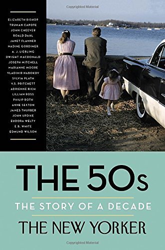 The 50s: The Story of a Decade by The New Yorker Magazine by The New ...