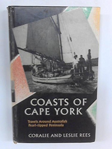 Coasts of Cape York. Travels around Australia's pearl-tipped peninsula ...