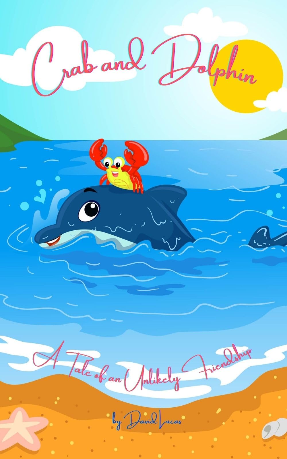 Crab and Dolphin: A Tale of an Unlikely Friendship by David Michael ...