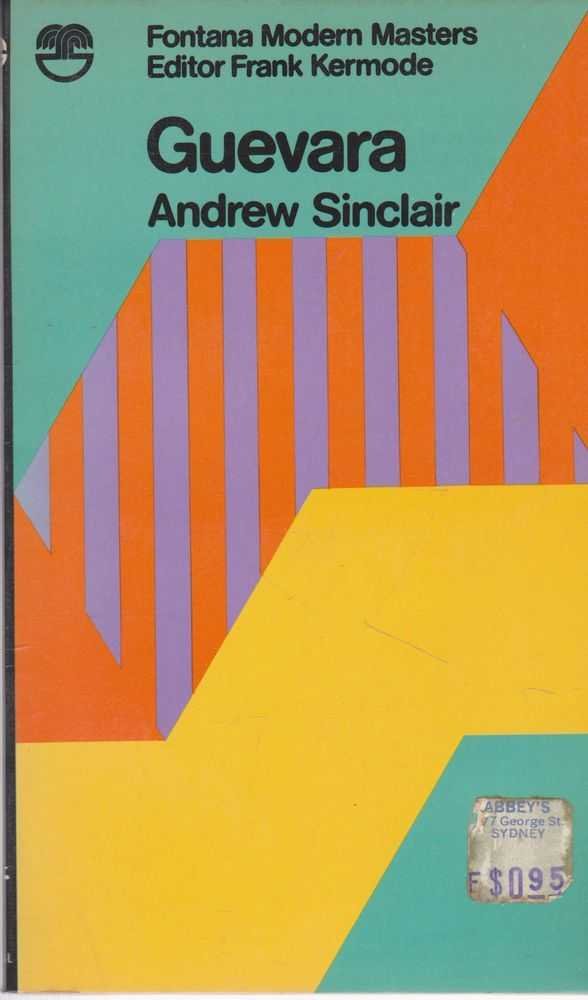 Guevara by Andrew Sinclair | Goodreads