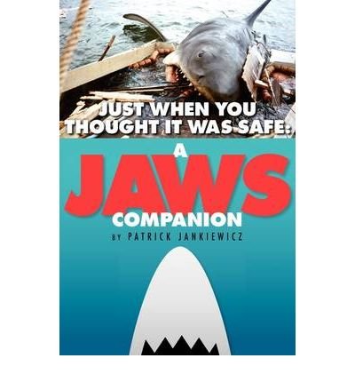 [(Just When You Thought It Was Safe: A Jaws Companion )] [Author ...