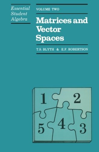 Essential Student Algebra Vol 2: Matrices and Vector Spaces by Blyth, T ...