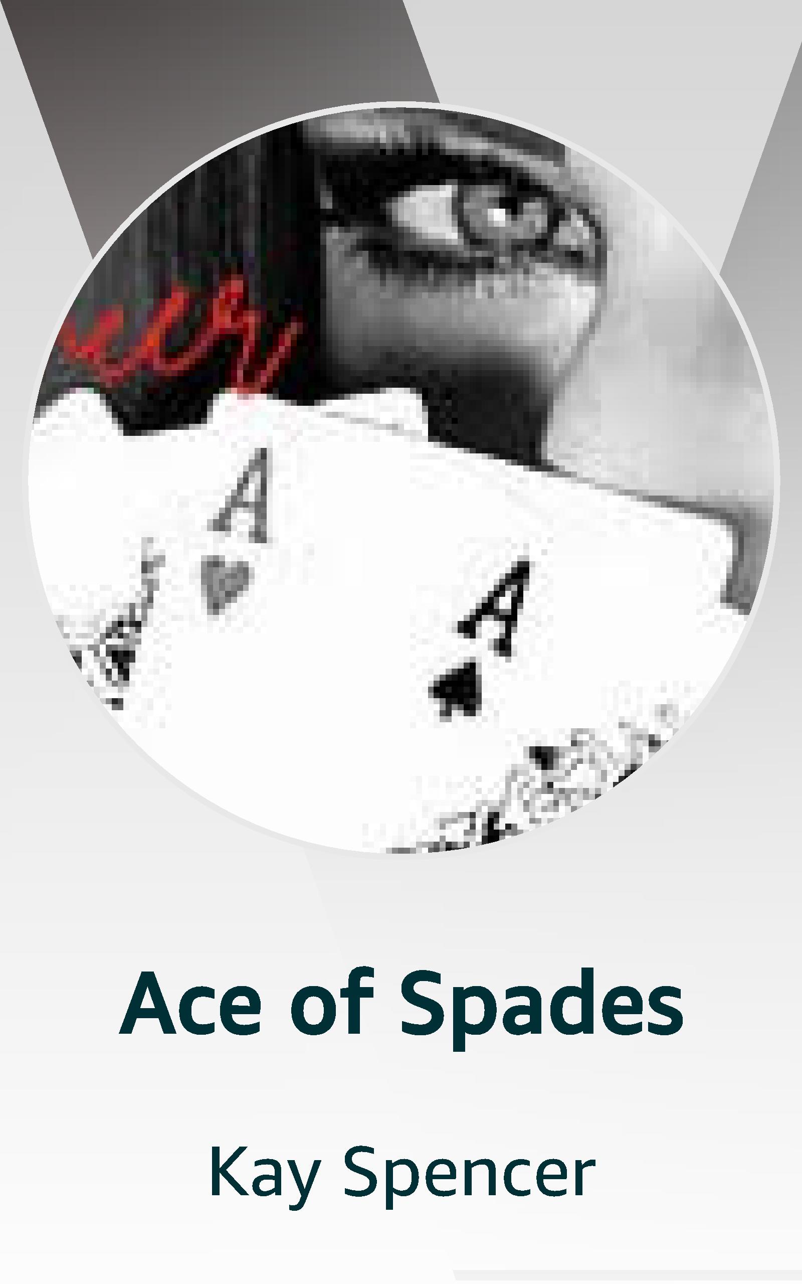Ace of Spades by Kay Spencer | Goodreads