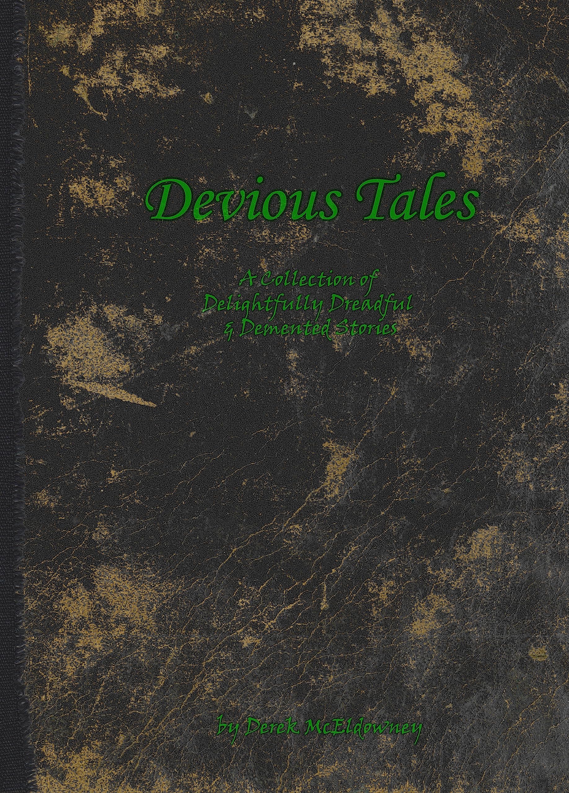 Devious Tales: A Collection of Delightfully Dreadful & Demented Stories ...