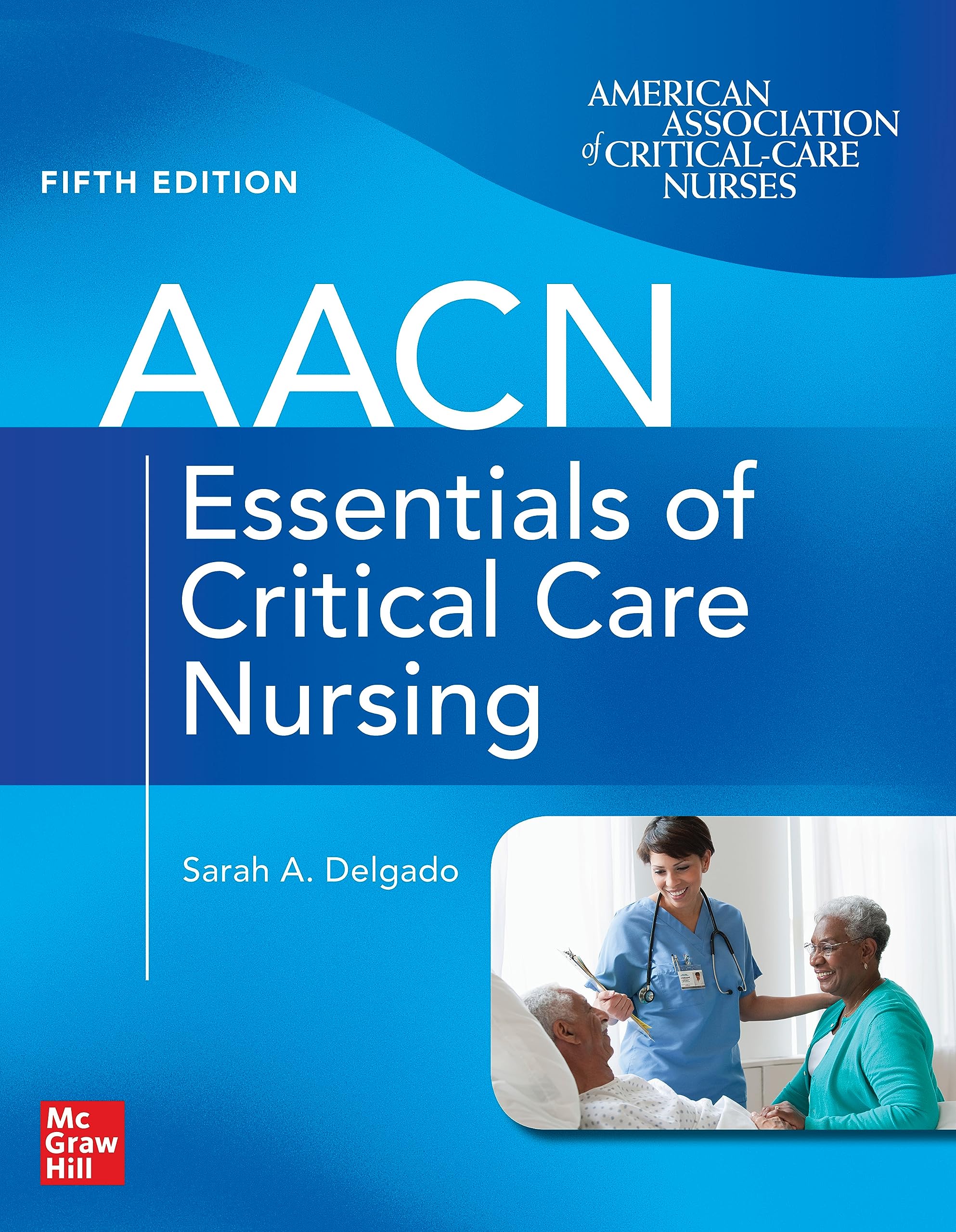AACN Essentials of Critical Care Nursing, Fifth Edition by Sarah A ...
