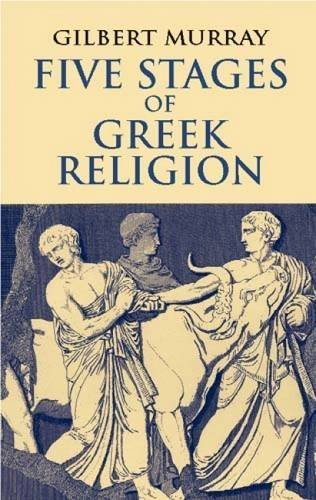 Five Stages of Greek Religion by Gilbert Murray by Gilbert Murray ...
