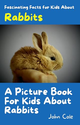 A Picture Book for Kids About Rabbits: Fascinating Facts for Kids About ...