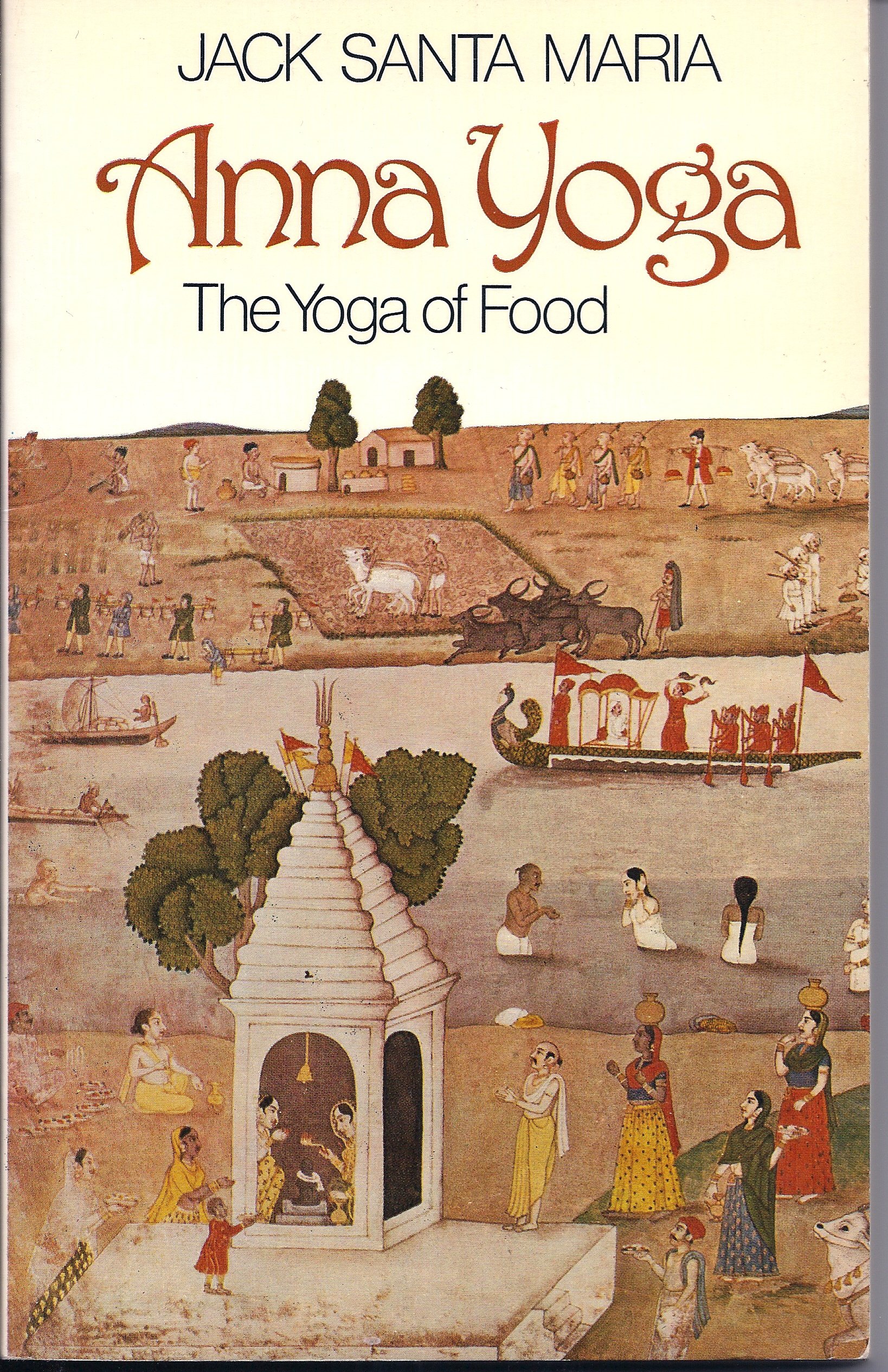 Anna Yoga: The Yoga of Food by Jack Santa Maria | Goodreads