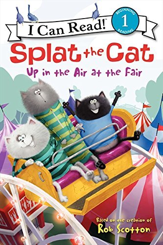 Splat the Cat: Up in the Air at the Fair (I Can Read! Splat the Cat ...
