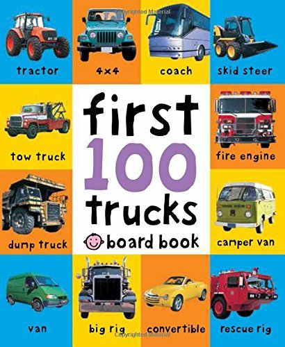 First 100 Trucks. by Roger Priddy (2011-04-01) by Roger Priddy | Goodreads