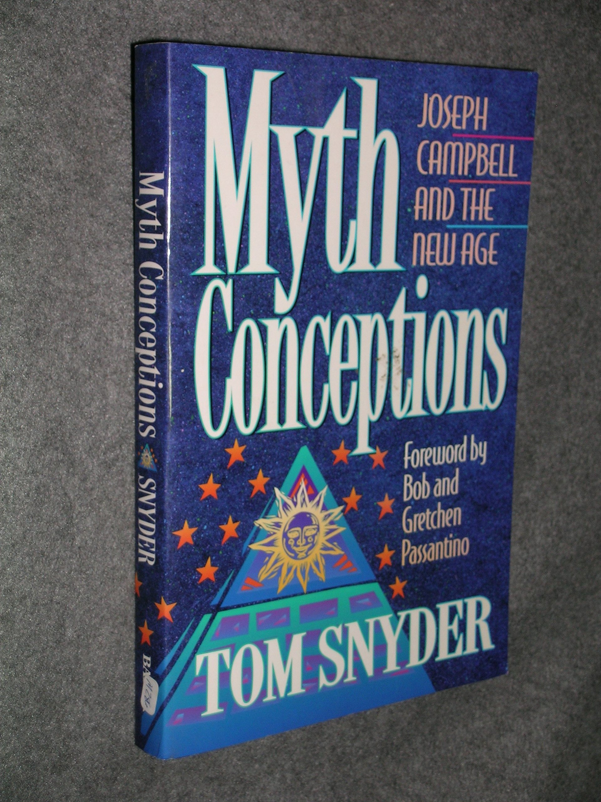 Myth Conceptions: Joseph Campbell and the New Age by Tom Snyder | Goodreads