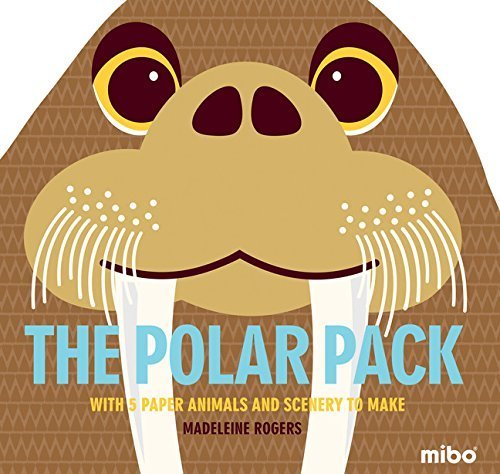 The Polar Pack: With 5 Paper Animals and Scenery to Make (Mibo®) by ...