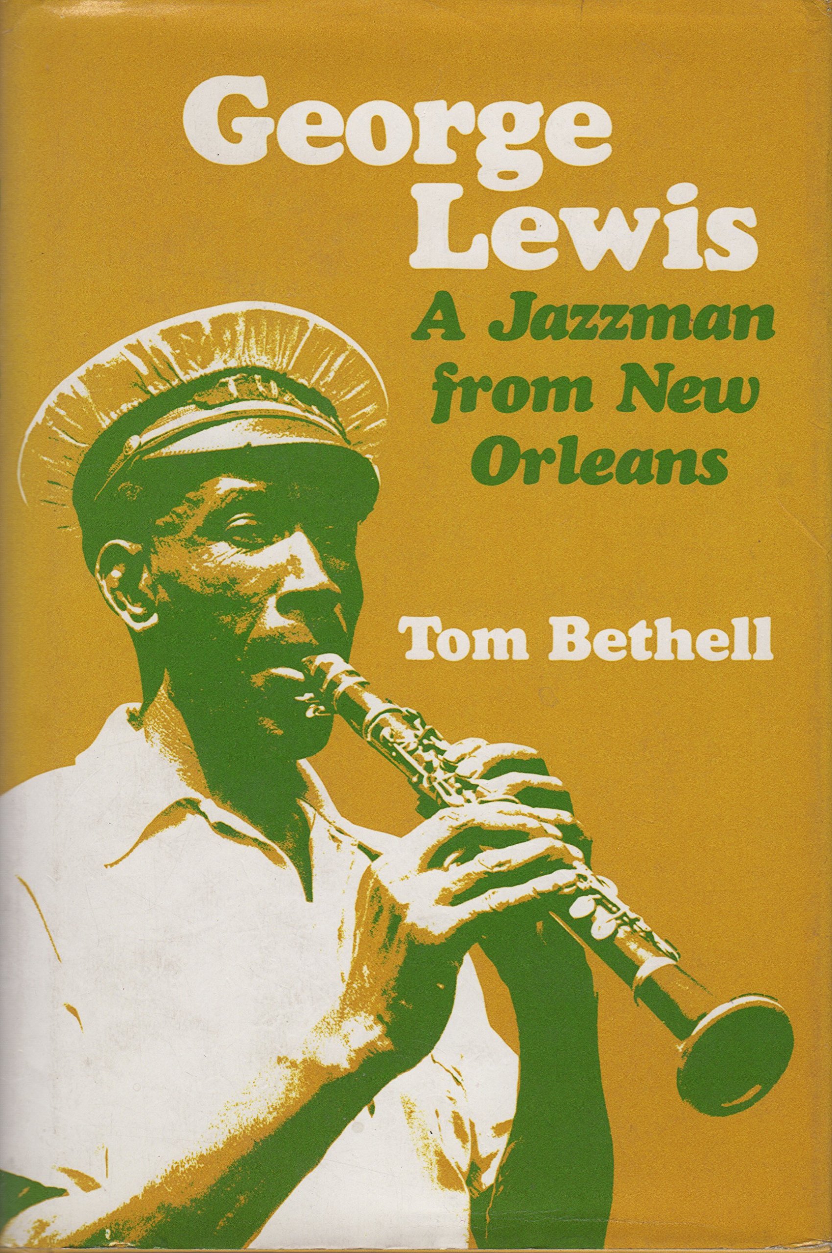 George Lewis: A Jazzman from New Orleans by Tom Bethell | Goodreads