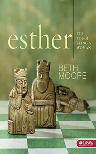 Esther Bible Study Book: It's Tough Being a Woman by Beth Moore | Goodreads