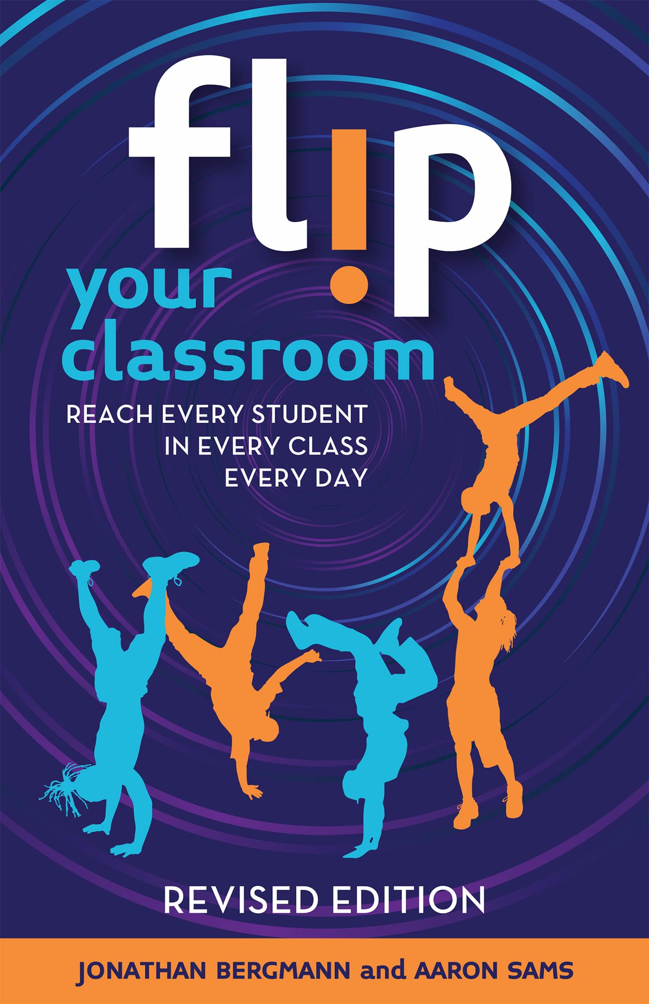 Flip Your Classroom, Revised Edition: Reach Every Student in Every ...