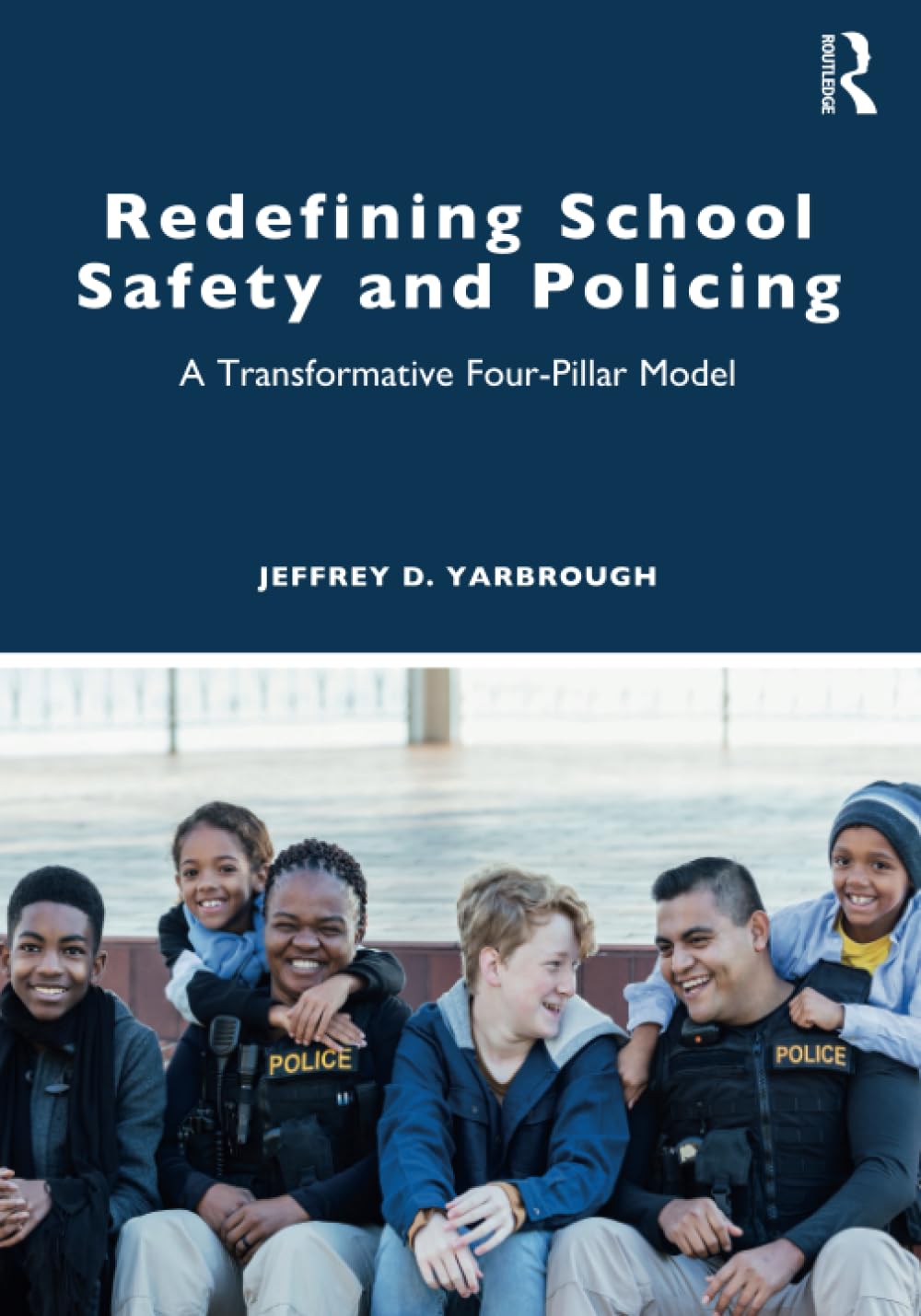 Redefining School Safety and Policing by Jeffrey D. Yarbrough | Goodreads