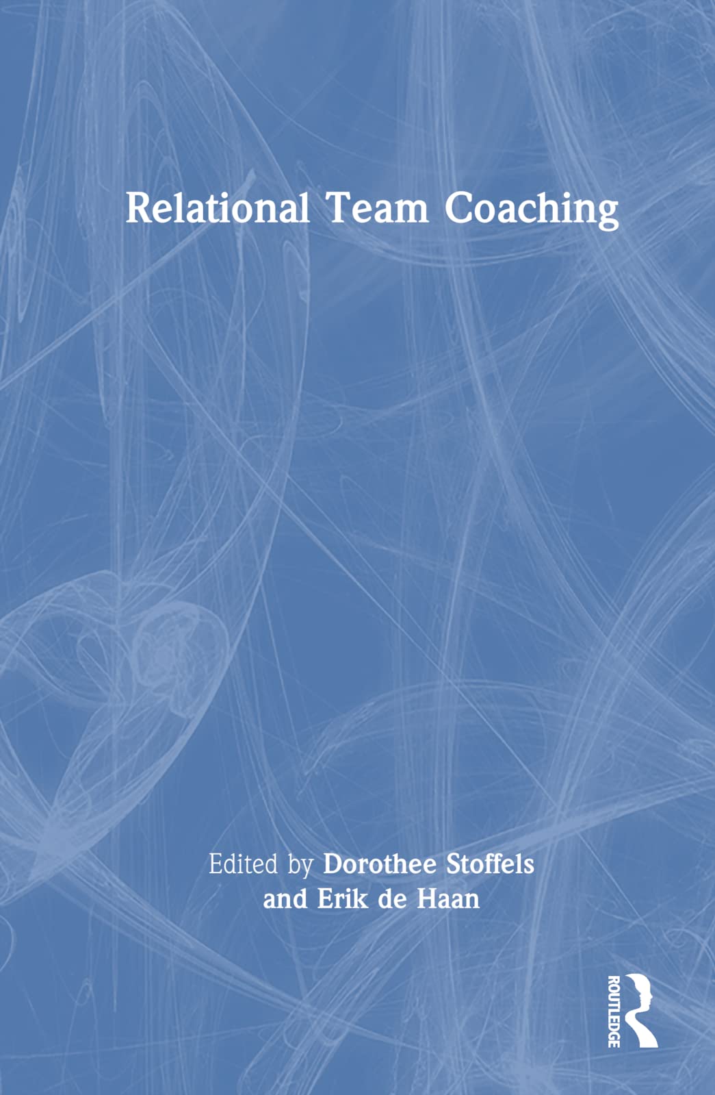 Relational Team Coaching by Dorothee Stoffels | Goodreads