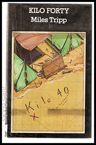 Kilo Forty by Miles Tripp | Goodreads