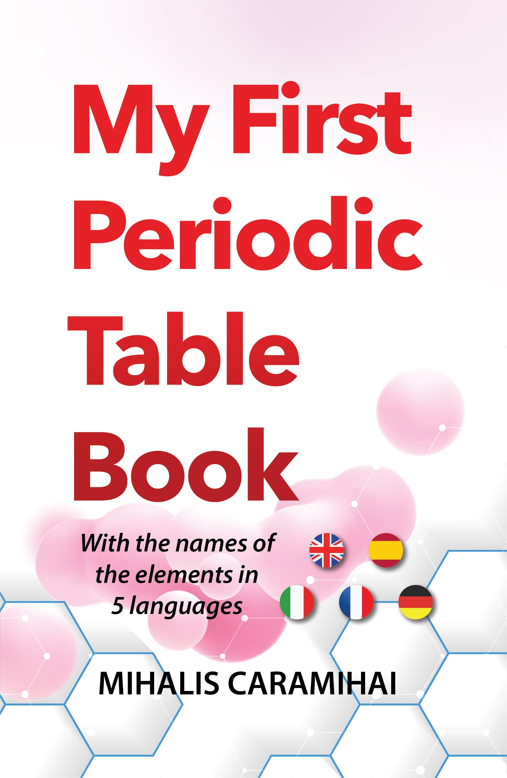 My First Periodic Table Book by Mihalis Caramihai | Goodreads