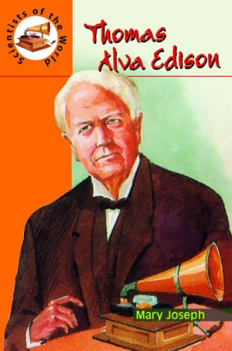 Thomas Alva Edison (Scientists of the World) by Mary Joseph | Goodreads