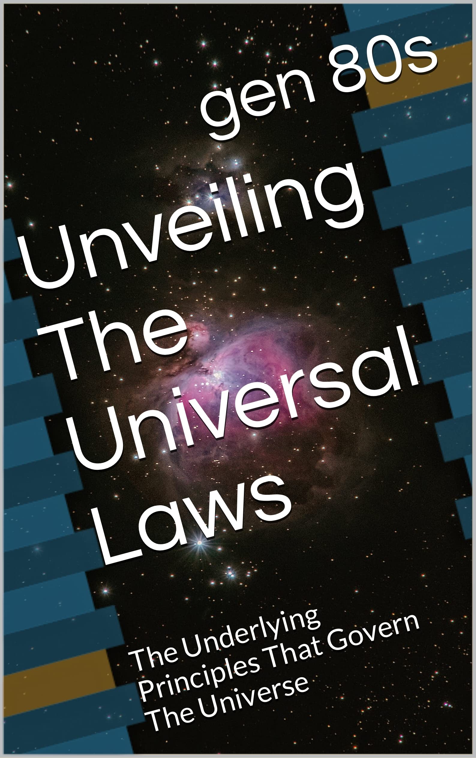 Unveiling The Universal Laws: The Underlying Principles That Govern The ...