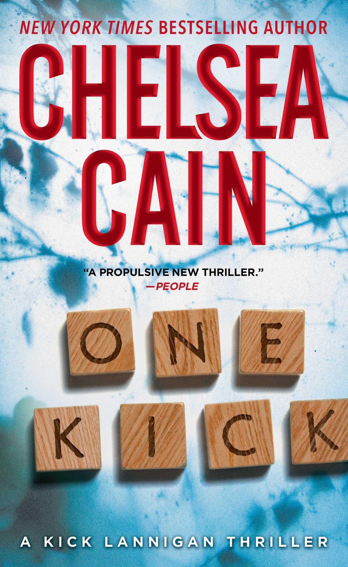 One Kick: A Kick Lannigan Novel by Chelsea Cain (26-May-2015) Mass ...