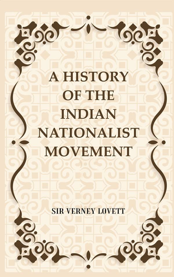 A History of the Indian Nationalist Movement [Hardcover] by Sir Verney ...