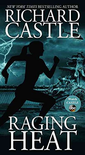 [(Raging Heat)] [By (author) Richard Castle] published on by Richard ...