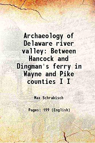 Archaeology of Delaware river valley Between Hancock and Dingman's ...