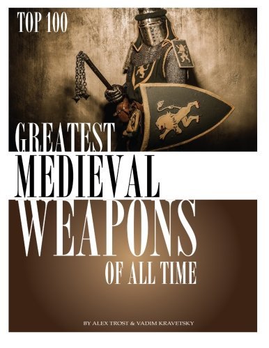Greatest Medieval Weapons of All Time by Alex Trost by Alex Trost ...