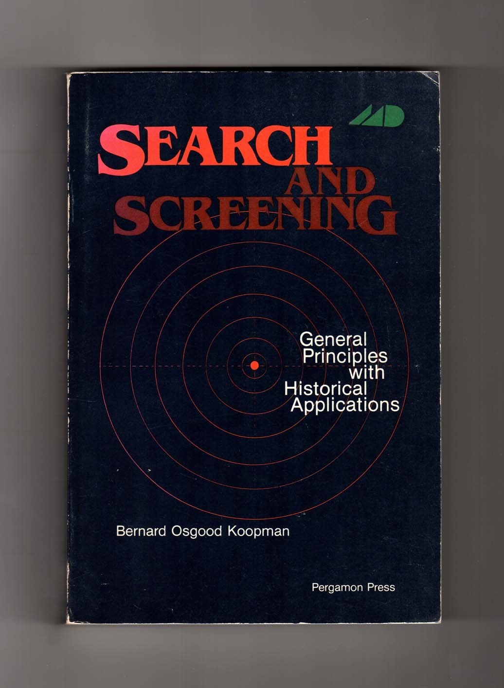 Search and Screening. General Principles with Historical Applications ...