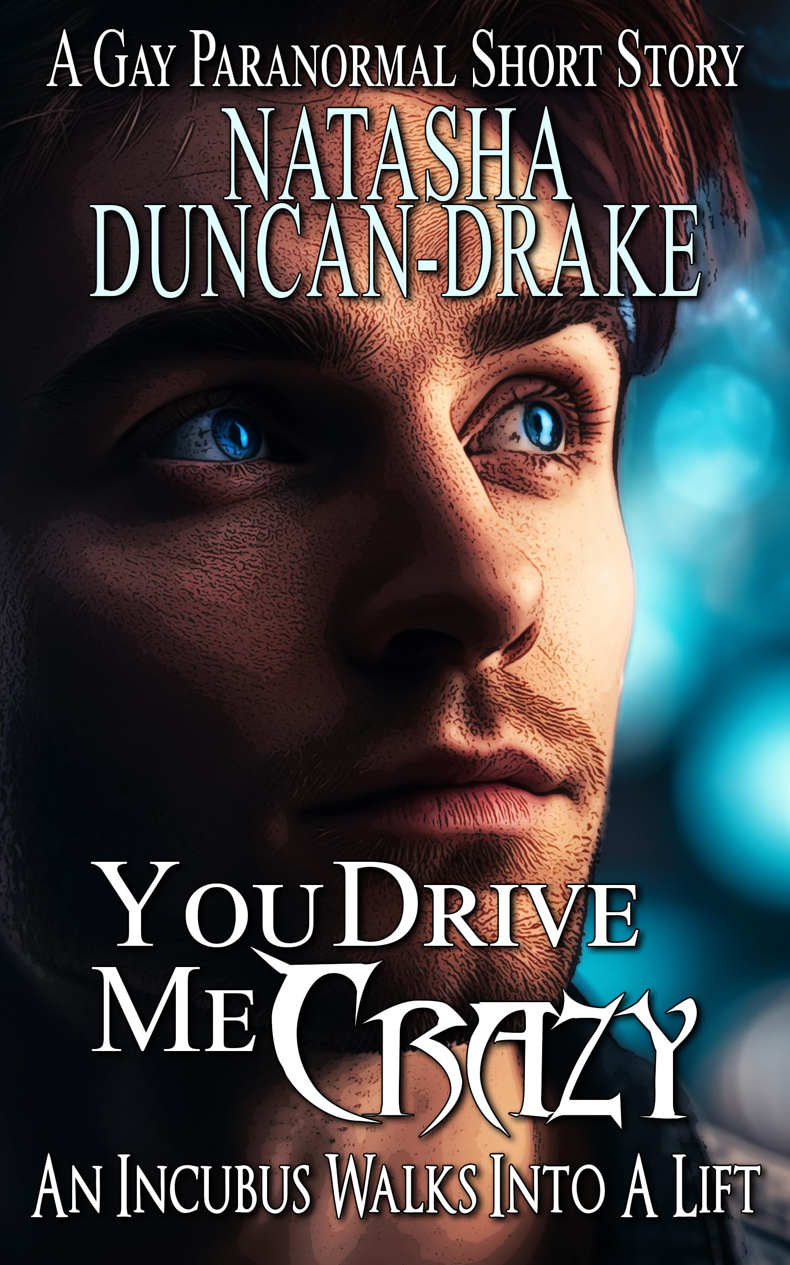 You Drive Me Crazy: An Incubus Walks into a Lift [A Gay Paranormal ...