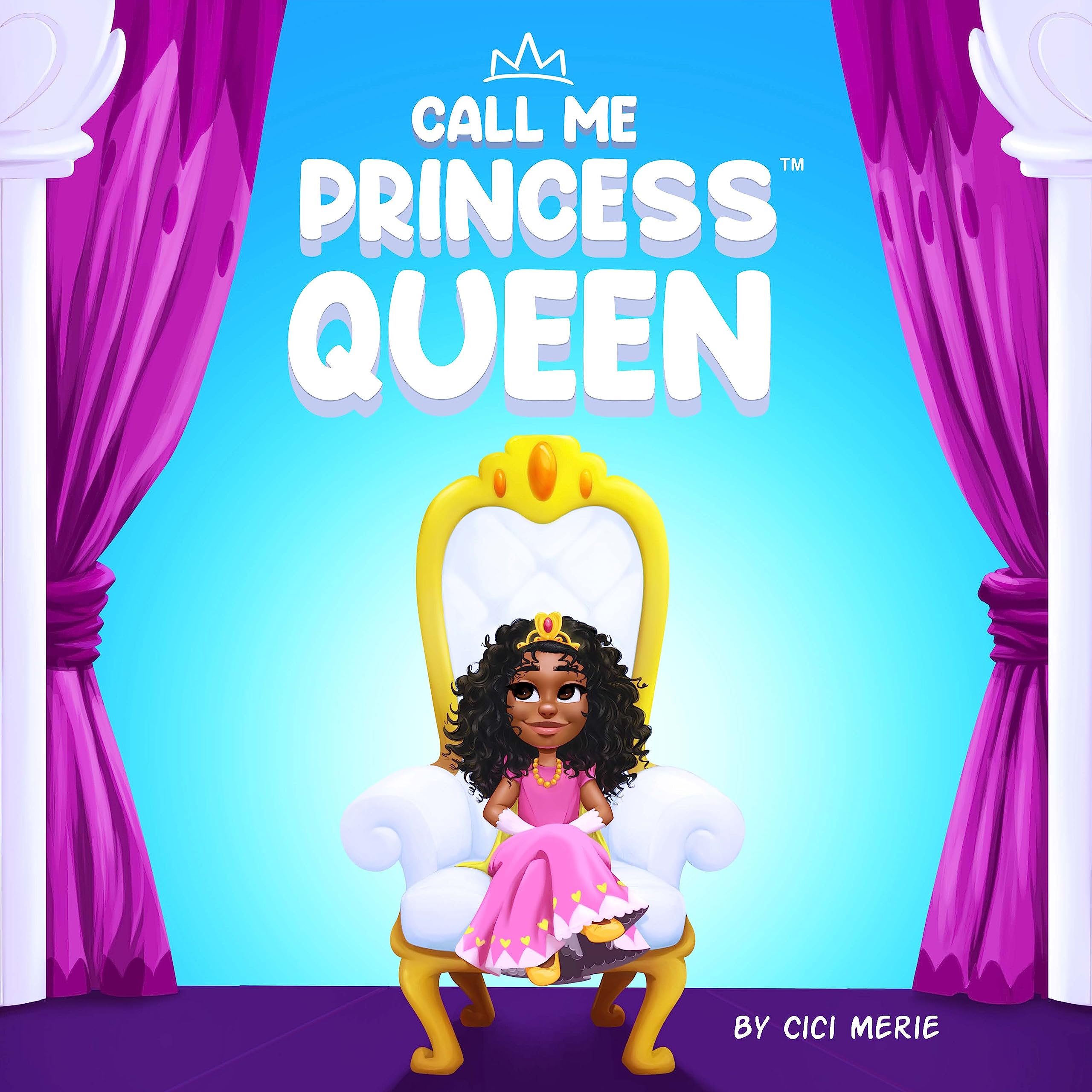 Call Me Princess Queen by CiCi Merie | Goodreads