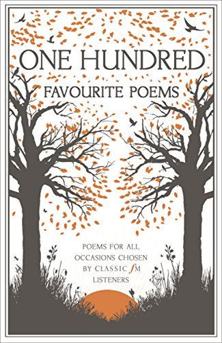 One Hundred Favourite Poems: Poems for all occasions, chosen by Classic ...