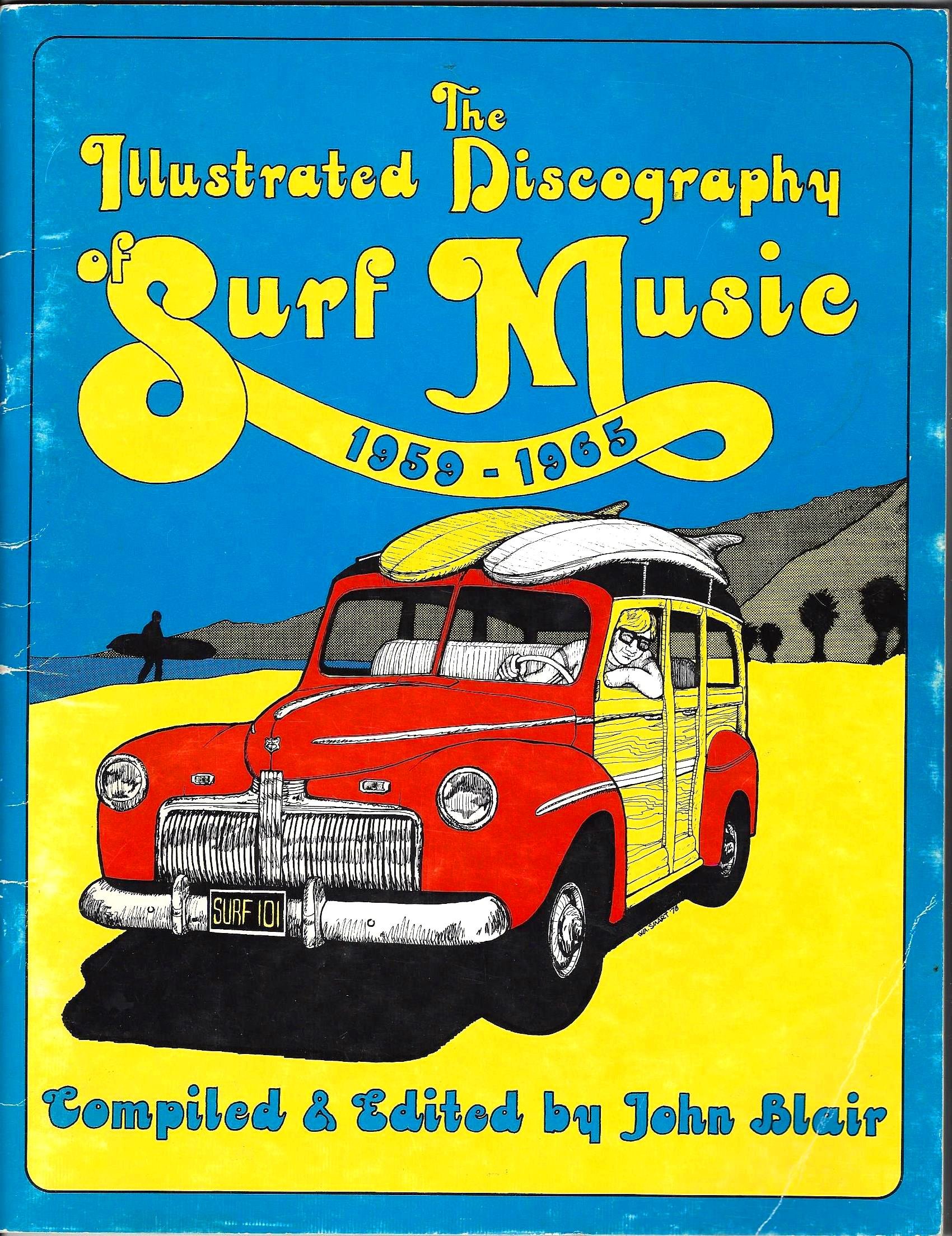The illustrated discography of surf music, 1959-1965 by John Blair ...