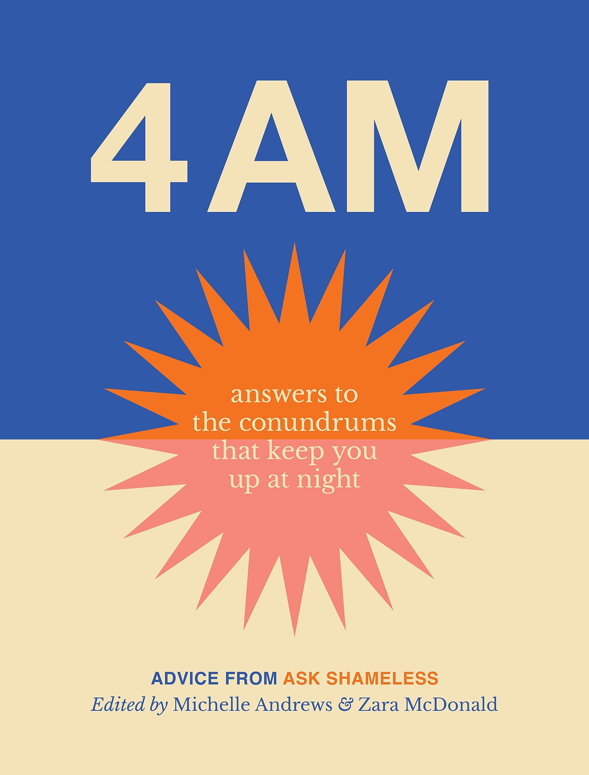 4am: Answers to the conundrums that keep you up at night • Advice from Ask Shameless by Michelle ...
