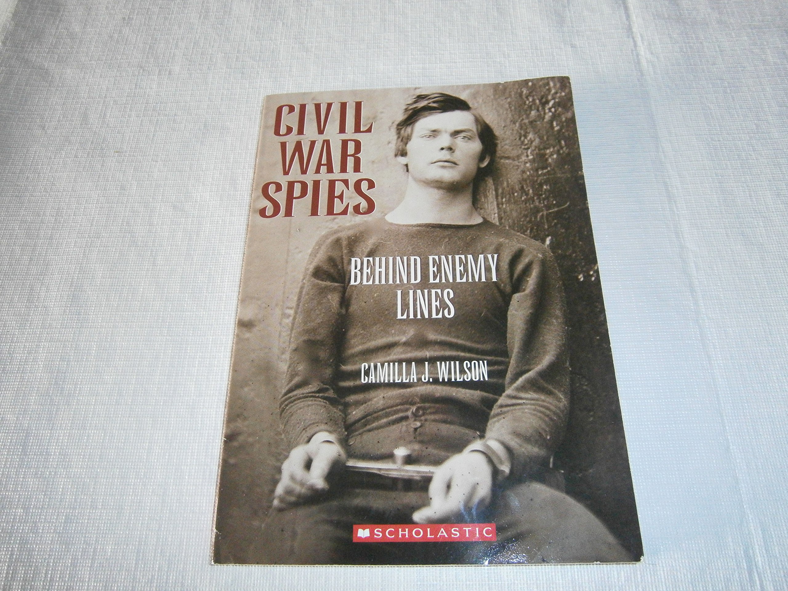 Civil War Spies Behind Enemy Lines by Camilla J. Wilson | Goodreads